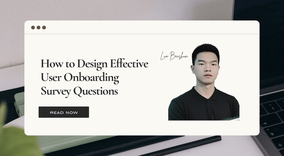 How to Design Effective User Onboarding Survey Questions [+Practical ...